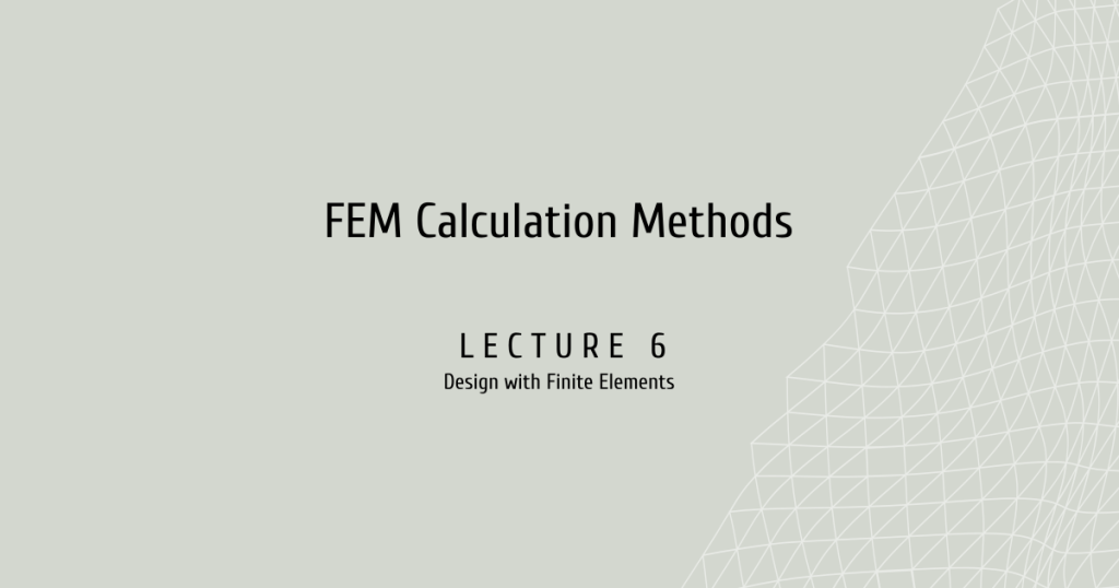 Design with Finite Elements. Lecture 2: How to model with FEM | SDC ...