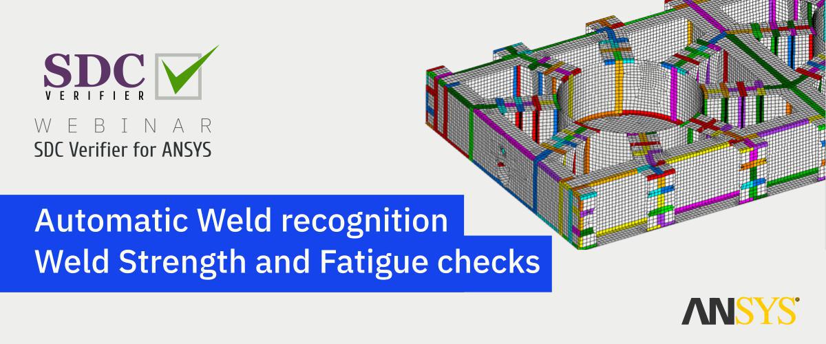 Webinar: Automatic Weld recognition Weld Strength and Fatigue checks ... Webinar: Automatic Weld recognition Weld Strength and Fatigue checks ...