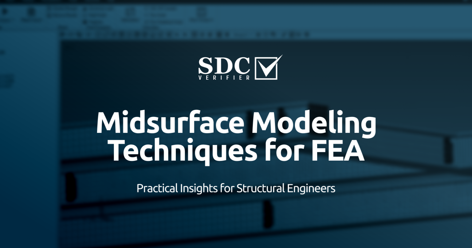 Midsurface Modeling: Practical Techniques for FEA | SDC Verifier