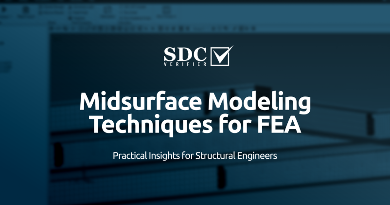 Midsurface Modeling: Practical Techniques for FEA | SDC Verifier